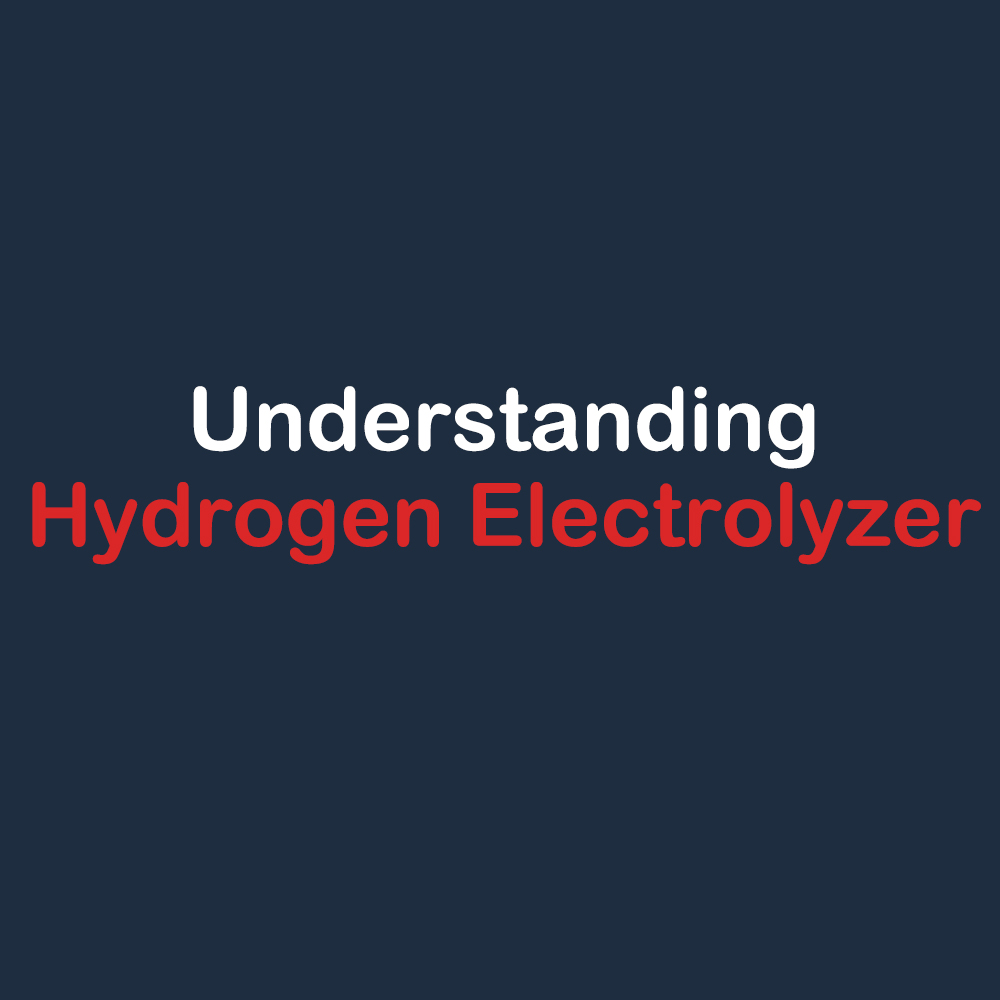 Understanding Hydrogen Electrolyzers: Types, Processes, and Applications